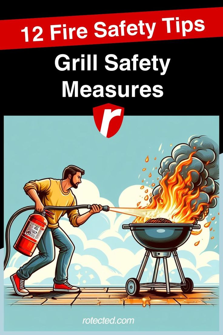 Grill Safety Measures: 12 Fire Safety Tips for Barbecues