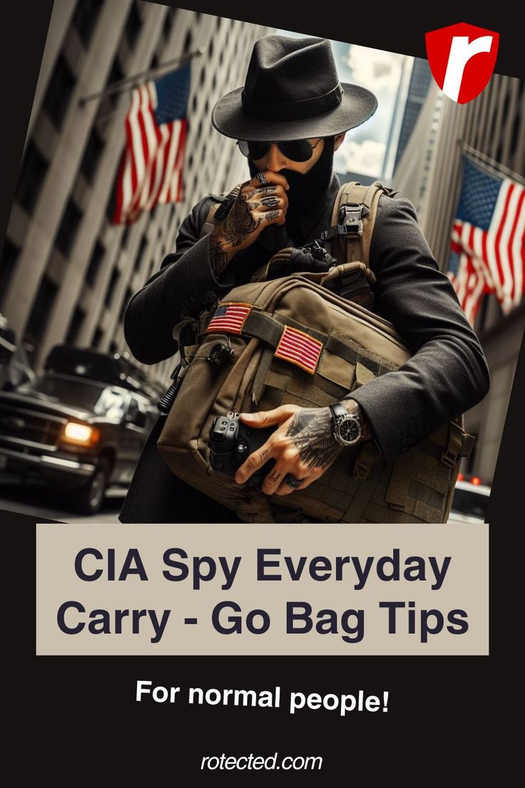 What You Should Pack in Your Go Bag + CIA Spy Tips