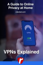 VPNs Explained: Your Essential Guide to Online Privacy at Home